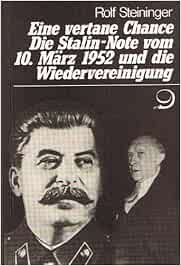 Eine vertane Chance. Die Stalin-Note vom 10. März 1952 und die ...