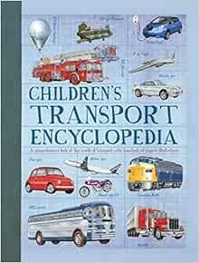 Children's Encyclopedia of Transport: A comprehensive look at the world ...