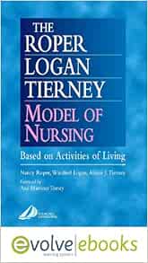 The Roper-Logan-Tierney Model of Nursing text and Evolve eBooks Package ...