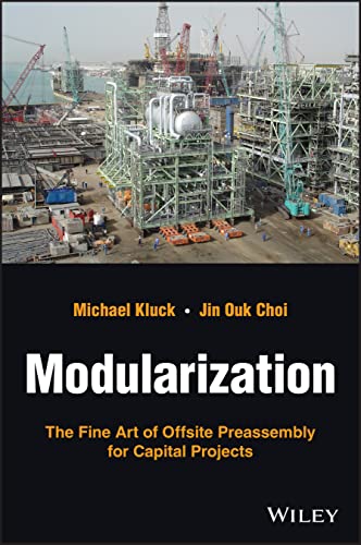 Modularization: A Strategic Guide to Offsite Preas sembly for Capital Projects: Amazon.co.uk ...