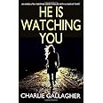 HE IS WATCHING YOU an absolutely gripping crime thriller with a massive twist (Detective Maddie ...