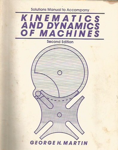 Buy Kinematics and Dynamics of Machines: Solutions Manual Book Online at Amazon | Kinematics and ...