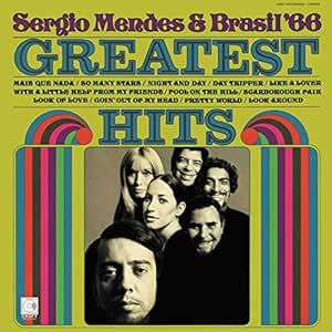 Greatest Hits: Sergio Mendes & Brasil '66, Sergio Mendes & Brasil '66 ...