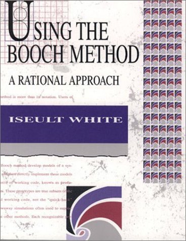 Using the Booch Method: A Rational Approach: Amazon.co.uk: Booch, Grady ...