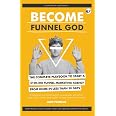 Become Funnel God: How to start $10K/mo funnel marketing agency from ...