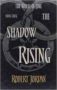 The Shadow Rising: Book 4 of the Wheel of Time: Amazon.co.uk: Robert ...