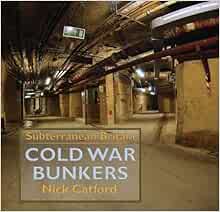 Cold War Bunkers: Amazon.co.uk: Catford, Nick: 9780956440525: Books