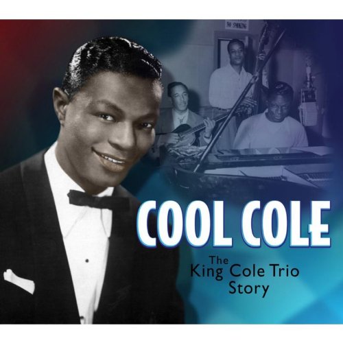 Release “Cool Cole: The King Cole Trio Story” by The Nat King Cole Trio ...