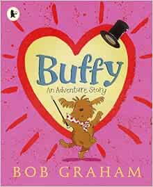 Buffy: Amazon.co.uk: Graham, Bob: 9781406316506: Books