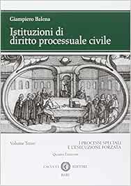 Istituzioni di diritto processuale civile. I processi speciali e l'esecuzione forzata (Vol. 3 ...