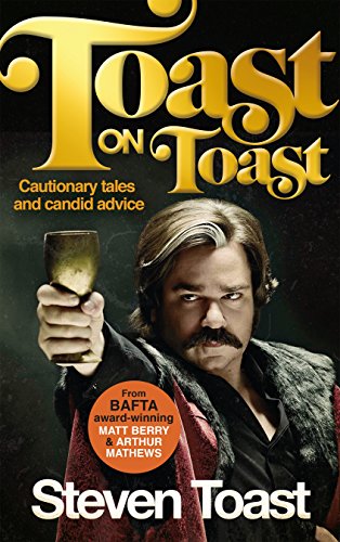 Toast on Acting: Cautionary tales and candid advice : Steven Toast ...