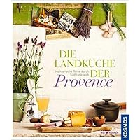 Die Landküche der Provence: Kulinarische Reise durch Südfrankreich : Hess, Reinhardt: Amazon.de ...