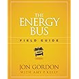 The Energy Bus: 10 Rules to Fuel Your Life, Work, and Team with ...