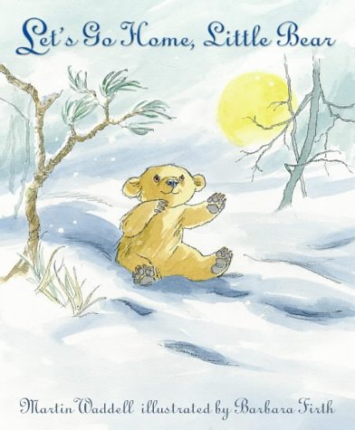 Let's Go Home, Little Bear (Can't You Sleep, Little Bear?) : Waddell, Martin, Firth, Barbara ...