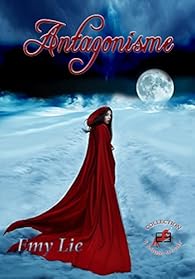 Antagonisme, tome 1 - Emy Lie - Babelio