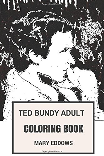 Ted Bundy Adult Coloring Book Serial Killer And Convicted Murderer ...