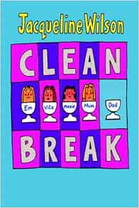 Clean Break: Amazon.co.uk: Wilson, Jacqueline: 9781405660525: Books