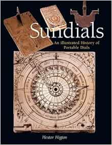 Sundials: An Illustrated History of Portable Dials: Amazon.co.uk ...