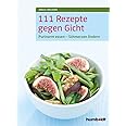111 Rezepte gegen Gicht: Purinarm essen - Schmerzen lindern : Carlsson, Sonja: Amazon.de: Bücher