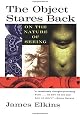 The Object Stares Back (Harvest Book): Amazon.co.uk: Elkins, James ...