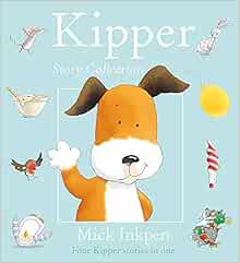 Kipper: Kipper Story Collection: Amazon.co.uk: Inkpen, Mick ...