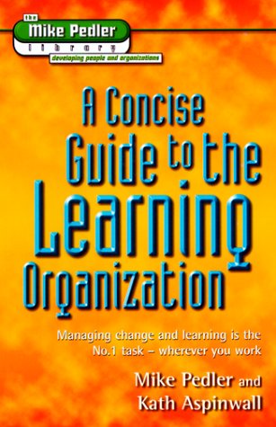 A Concise Guide to the Learning Organization (Mike Pedler Library ...