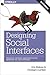 Designing Social Interfaces: Principles, Patterns, and Practices for Improving the User ...