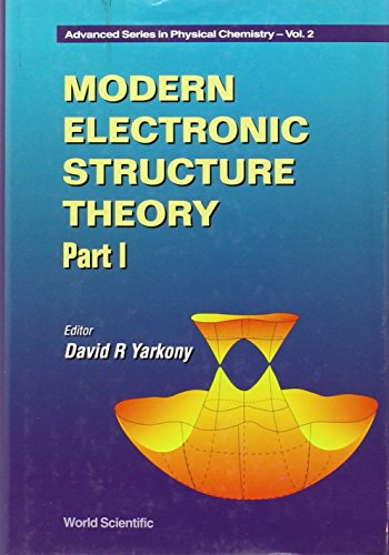 Buy Modern Electronic Structure Theory - Part I: 2 (Advanced Series In ...