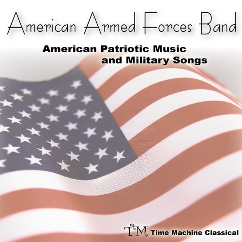 American Patriotic Music and Military Songs (Remastered) by American ...