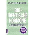 Bio-identische Hormone: Besser leben mit der Rimkus®-Methode. Mit einem ...