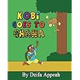Kobi goes to Ghana: Amazon.co.uk: Appeah, Dzifa: 9780993433412: Books