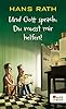 Und Gott sprach: Du musst mir helfen! (Die Jakob-Jakobi-Bücher 3) eBook: Hans Rath: Amazon.de ...