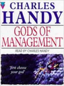 The Gods of Management: The Changing Work of Organisations: Amazon.co ...