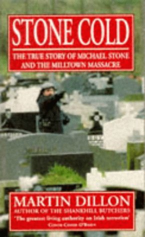 Stone Cold: The True Story of Michael Stone and the Milltown Massacre ...