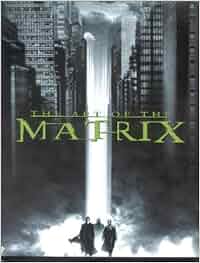 The Art of the Matrix (Newmarket Pictorial Moviebook): Amazon.de: Larry ...