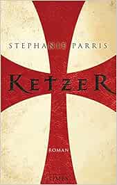 Ketzer: Roman : Parris, Stephanie, Bader, Nina: Amazon.de: Bücher