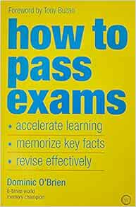 How to Pass Exams: Accelerate Your Learning - Memorise Key Facts ...