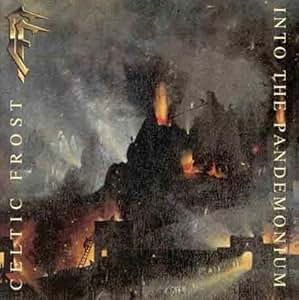 Into the Pandemonium - Celtic Frost: Amazon.de: Musik
