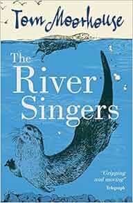 The River Singers: Amazon.co.uk: Tom Moorhouse: 9780192734815: Books