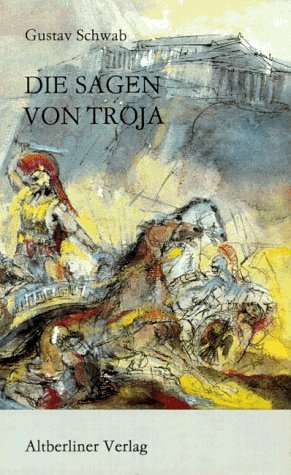 Die Sagen von Troja : Schwab, Gustav: Amazon.de: Bücher
