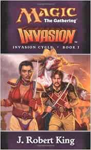 Magic: The Gathering (Invasion Cycle Book 1): Amazon.co.uk: King, J ...