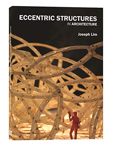 Eccentric Structures in Architecture: Amazon.co.uk: Lim, Joseph ...