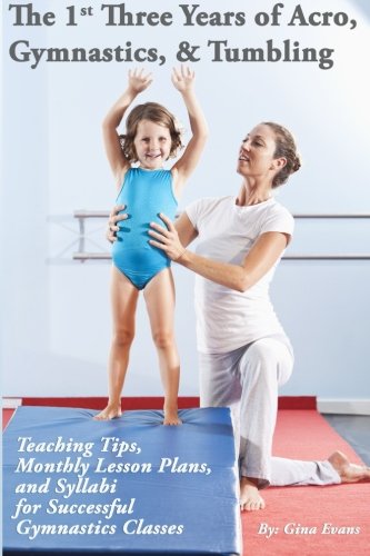 The 1st Three Years of Acro, Gymnastics, & Tumbling: Teaching Tips ...