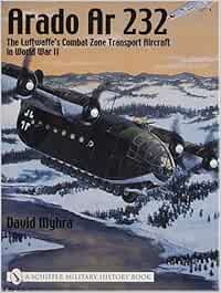 Buy Arado Ar 232: The Luftwaffes Combat Zone Transport Aircraft in ...
