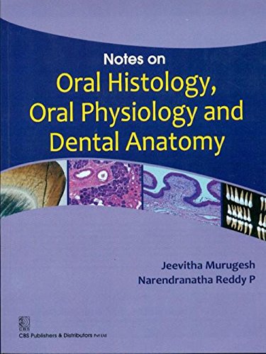Notes On Oral Histology Oral Physiology And Dental Anatomy Murugesh notes-on-oral-histology-oral-physiology-and-dental-anatomy-murugesh