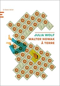 Walter Nowak à terre - Julia Wolf (II) - Babelio