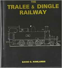 Tralee and Dingle Railway: Amazon.co.uk: David Rowlands: 9780851532677 ...