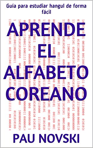 Aprende el alfabeto coreano 한글: Guía para estudiar hangul de forma ...