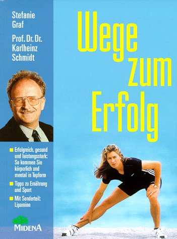 Wege zum Erfolg : Graf, Steffi, Schmidt, Karlheinz: Amazon.de: Bücher