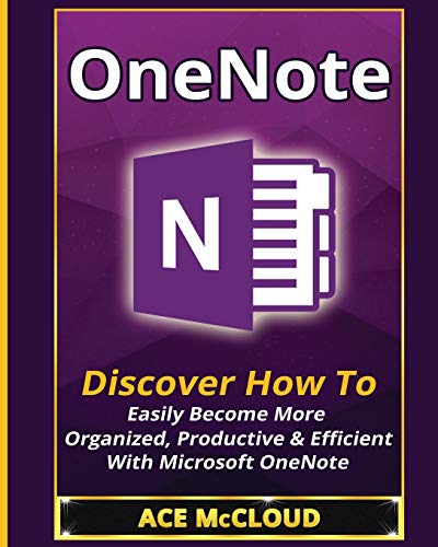 Buy OneNote: Discover How To Easily Become More Organized, Productive ...